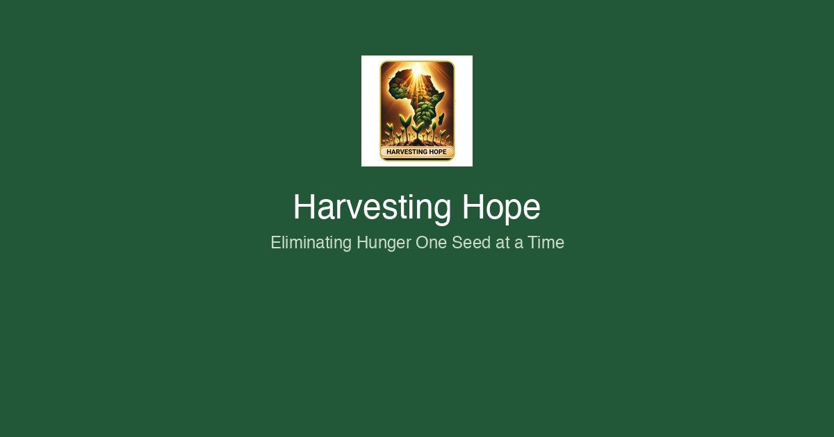 Harvesting Hope — Eliminating Hunger One Seed at a Time